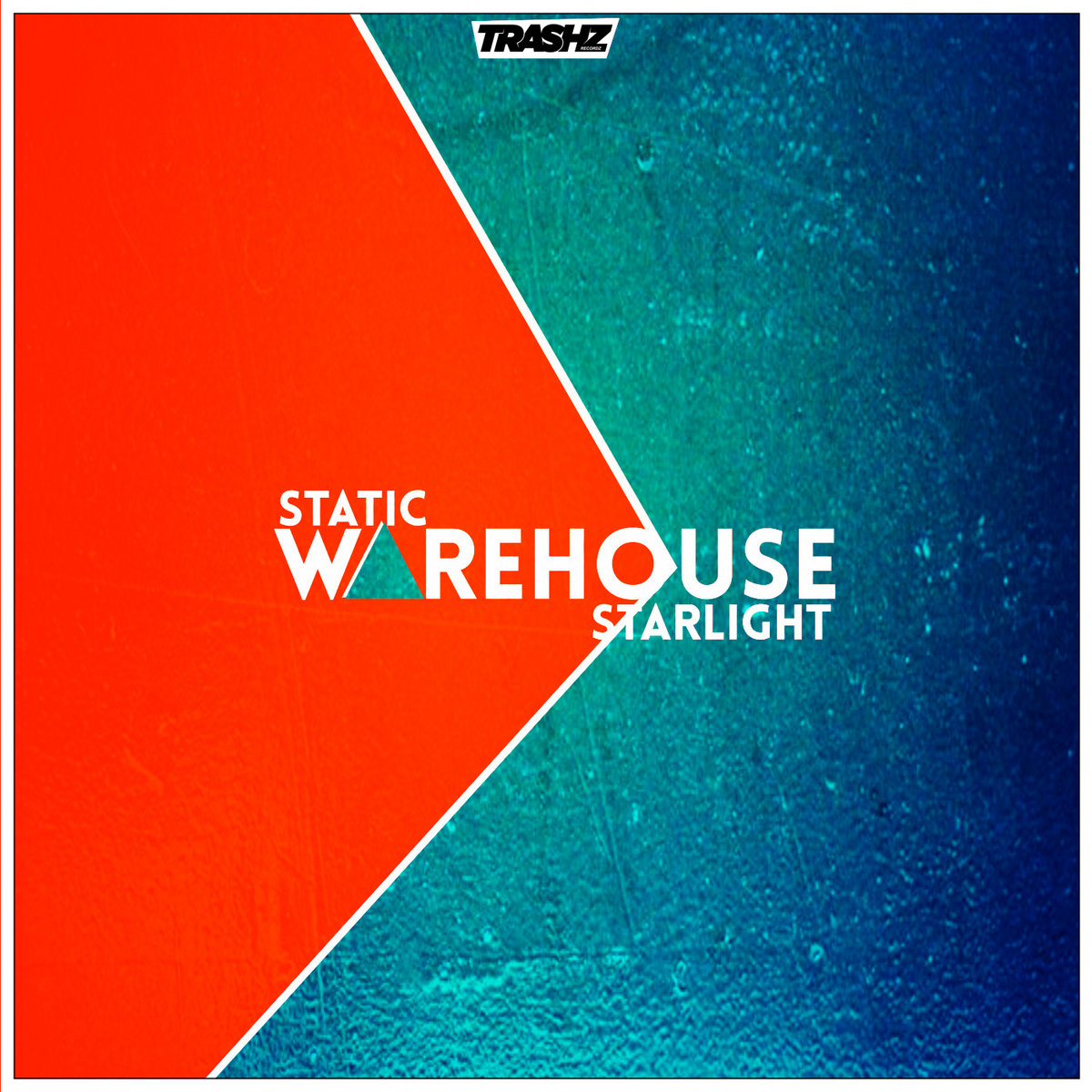 Warehouse | Static Starlight | Trashz Recordz