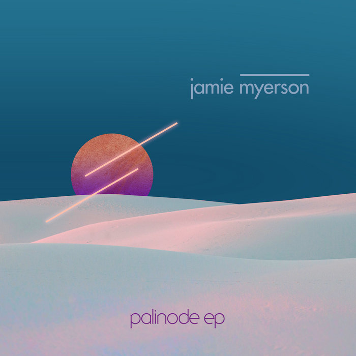 Palinode EP | Jamie Myerson