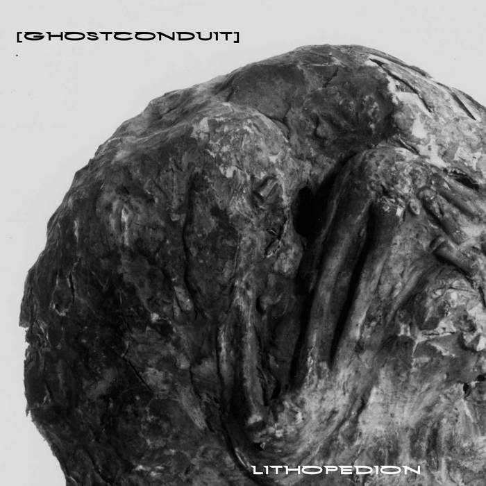 Lithopedion | Ghost Conduit