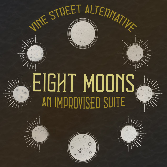 Eight Moons | Vine Street Alternative