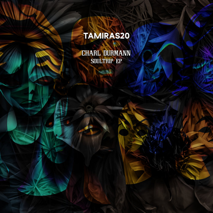 Charl Durmann - Soultrip EP [TAMIRAS20] | Charl Durmann | Tamiras