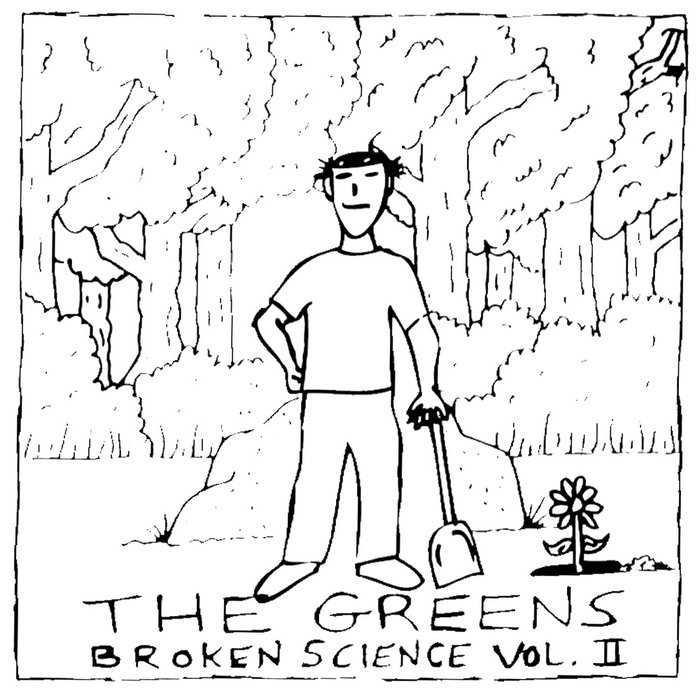 Broken Science, Vol. II | The Greens