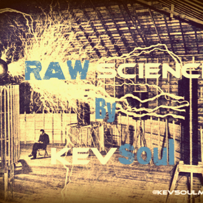Raw Science | KevSoul