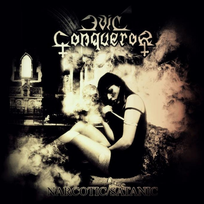 Narcotic/Satanic | Evil Conqueror