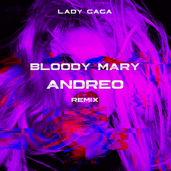 Lady Gaga - Bloody Mary (Andreo Remix) | Andreo