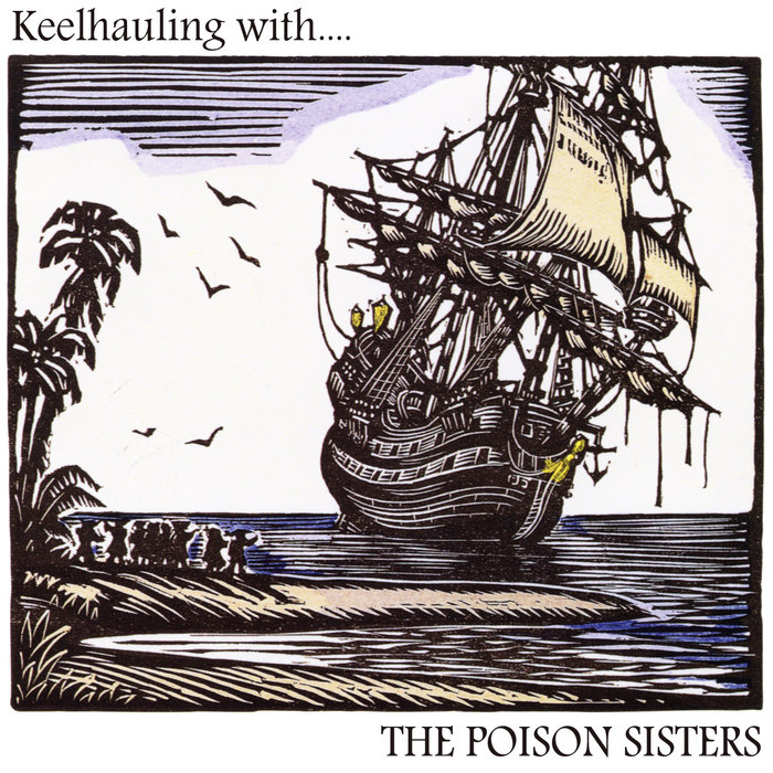 Keelhauling with.... | The Poison Sisters