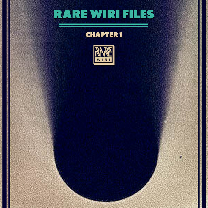Rare Wiri Files (Chapter 1) | Various Artists | Rare Wiri Records