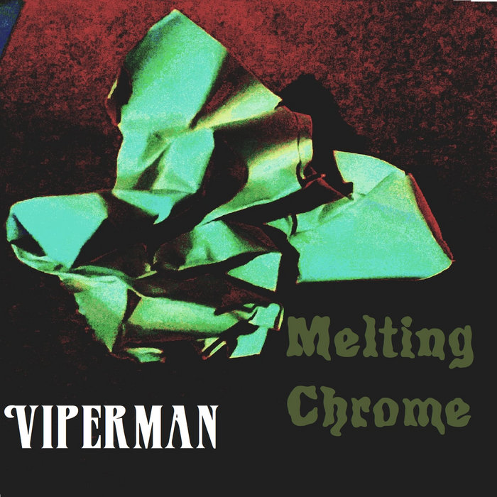 Melting Chrome | Viperman
