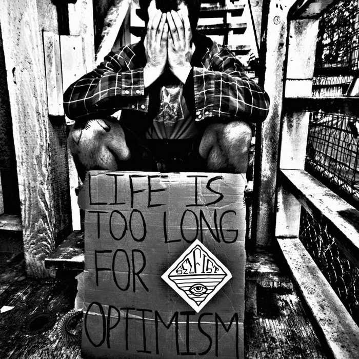 Life Is Too Long For Optimism | Selfist