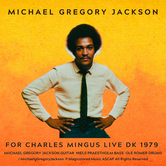 "FOR CHARLES MINGUS" LIVE 1979 | Michael Gregory Jackson