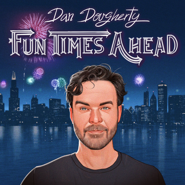 Fun Times Ahead | Dan Dougherty