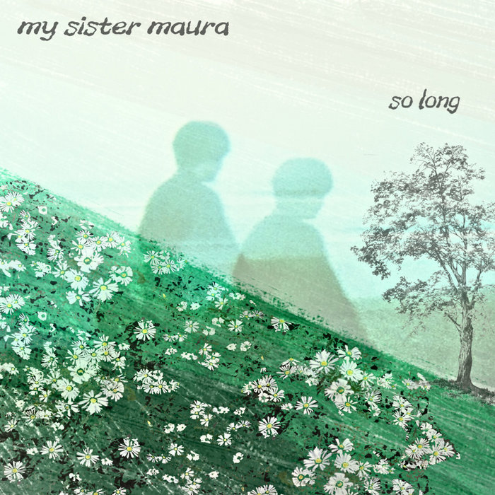 So Long | My Sister Maura | Deep Space Recordings