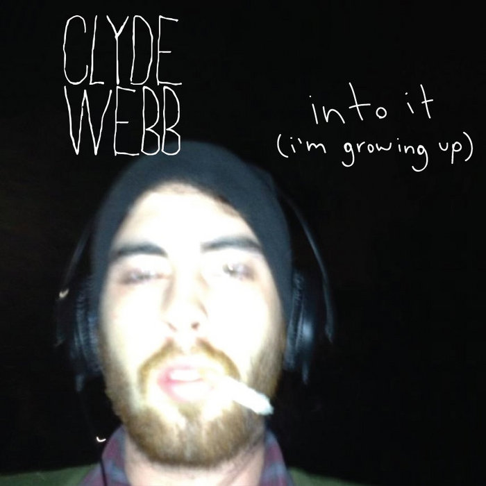 Into It (i'm growing up) | Clyde Webb | Captain Crook Records