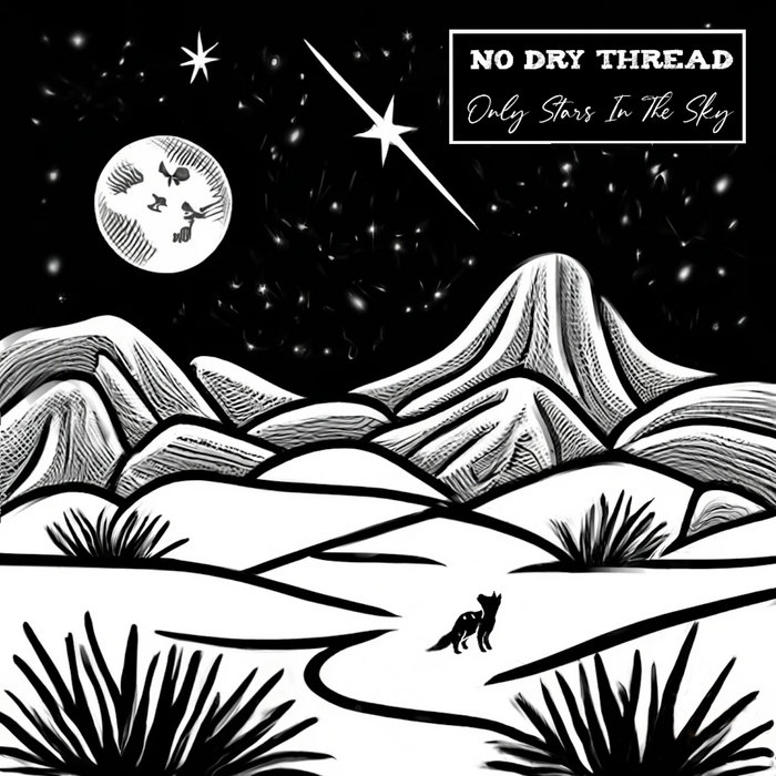 Only Stars In The Sky | No Dry Thread