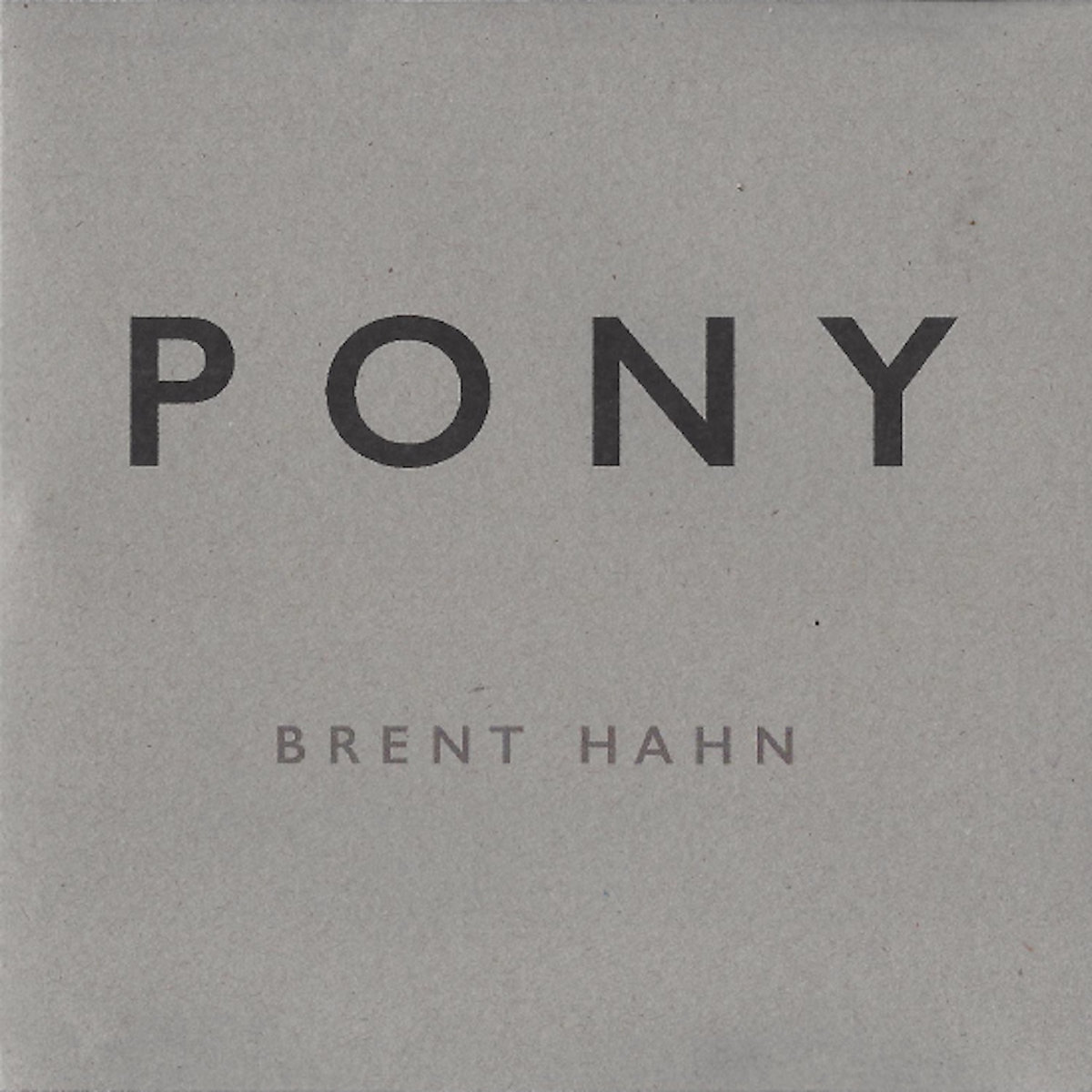 PONY | Brent Hahn