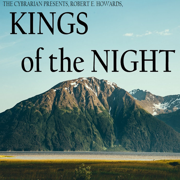 Kings of the Night by Robert E Howard | The Cybrarian