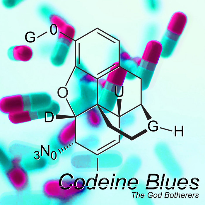Codeine Blues | THE GOD BOTHERERS