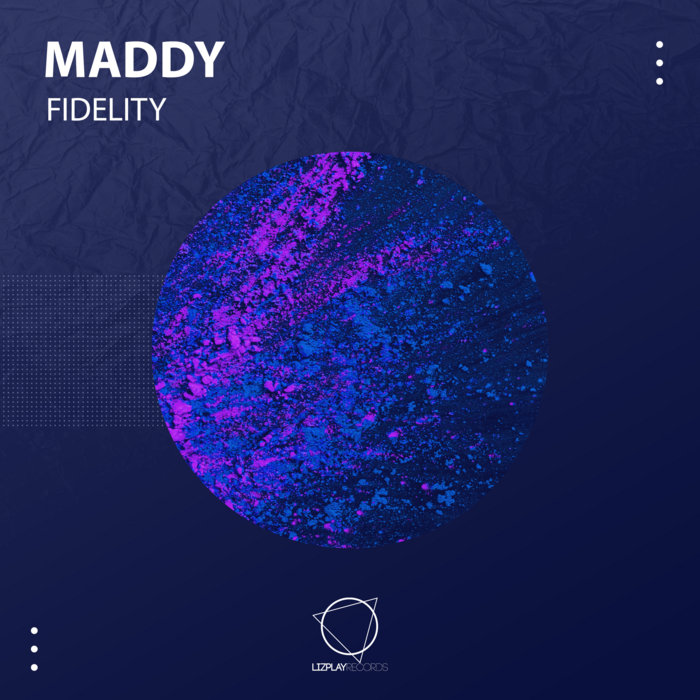 Maddy - Fidelity EP | Maddy | Lizplay Records
