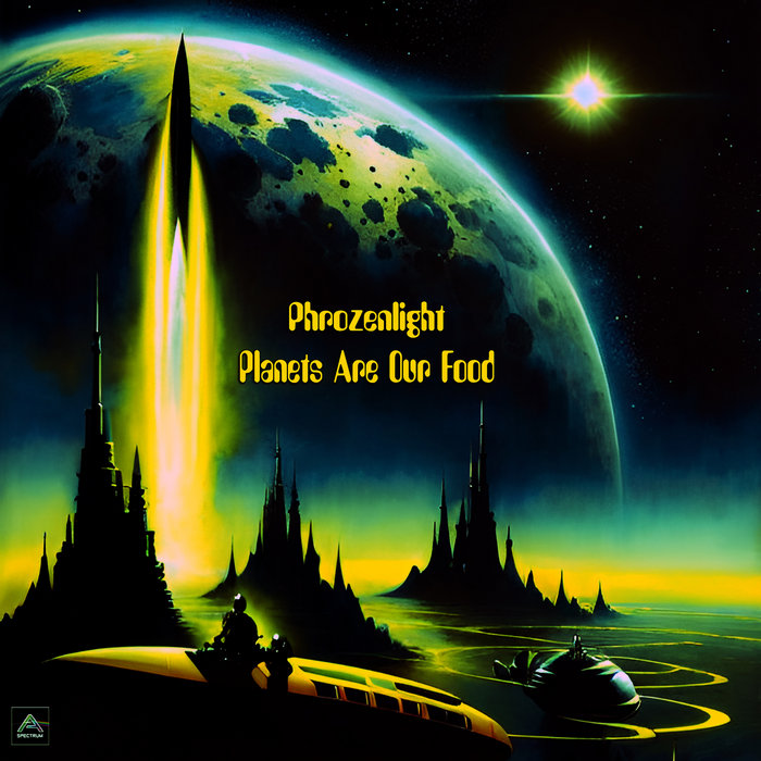 Planets Are Our Food Phrozenlight