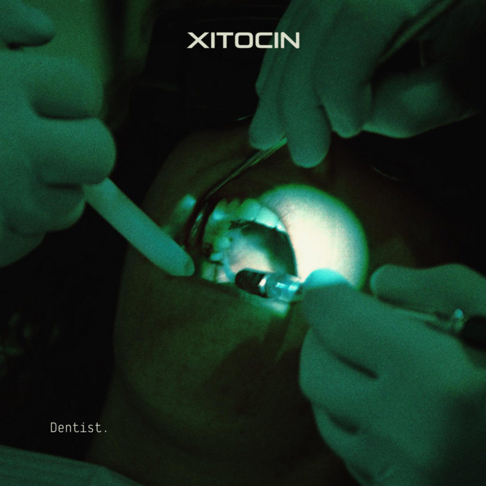 Dentist. | Xitocin