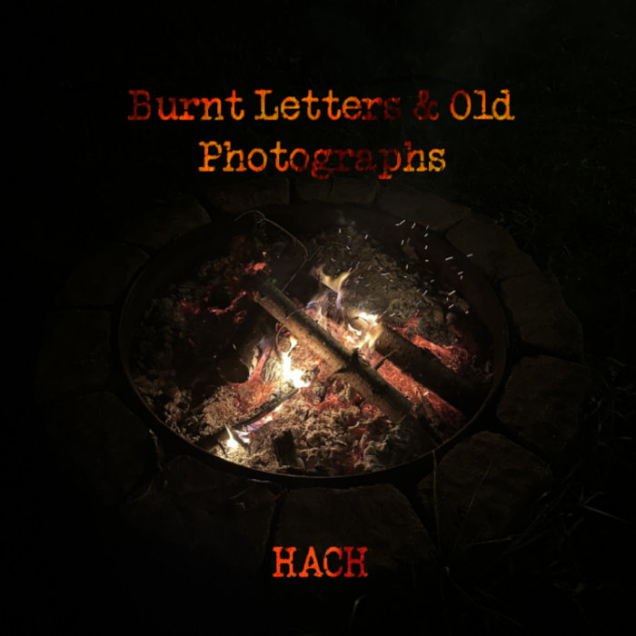 Burnt Letters & Old Photographs | Hach