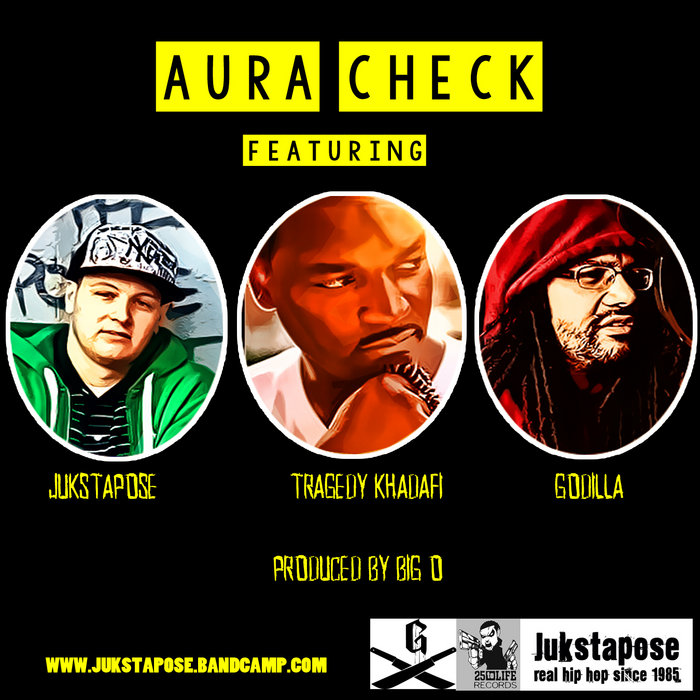 Aura Check (VLS) ft. Tragedy Khadafi & Godilla | Jukstapose