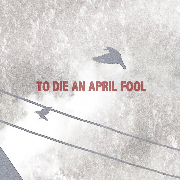 To Die An April Fool | Laurens Southgate