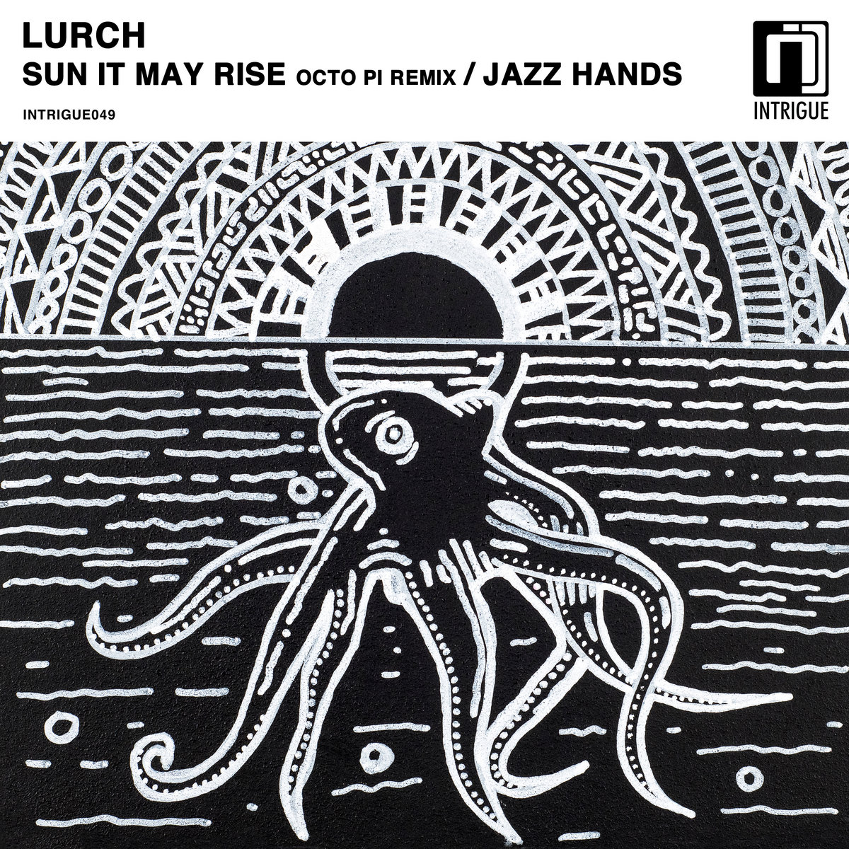 Lurch - Sun It May Rise (Octo Pi remix) / Jazz Hands | Lurch | Intrigue ...