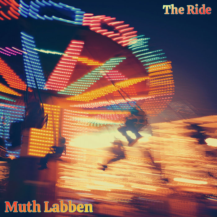 The Ride | Muth Labben