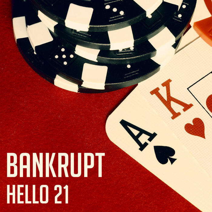 Hello 21 | bankrupt
