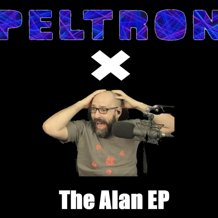 The Alan EP | Peltron5000, HyperStipherX | Peltron5000
