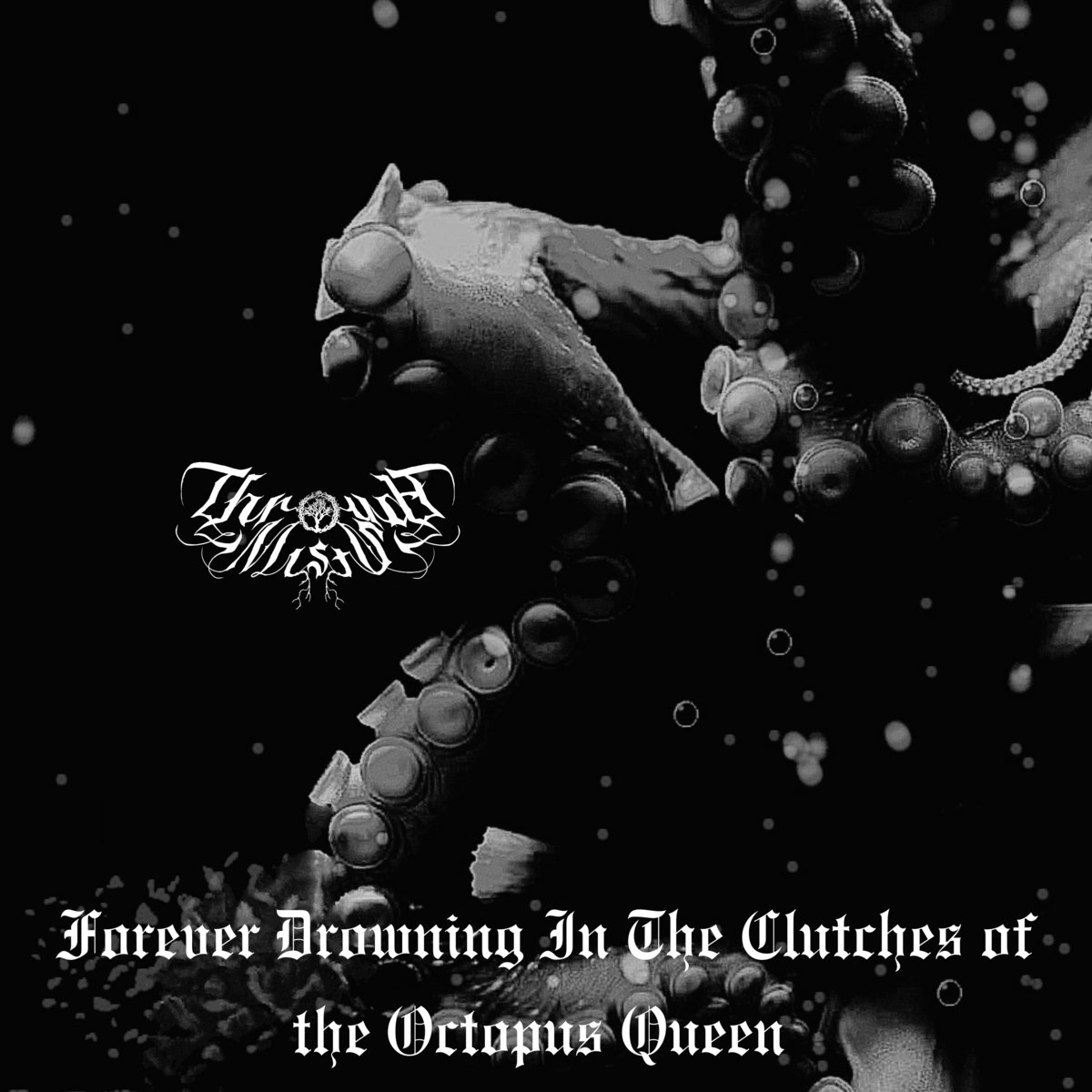 Forever Drowning In The Clutches of The Octopus Queen | Through Mists