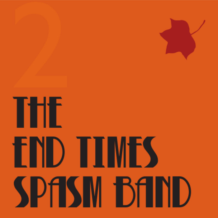 #2 | The End Times Spasm Band