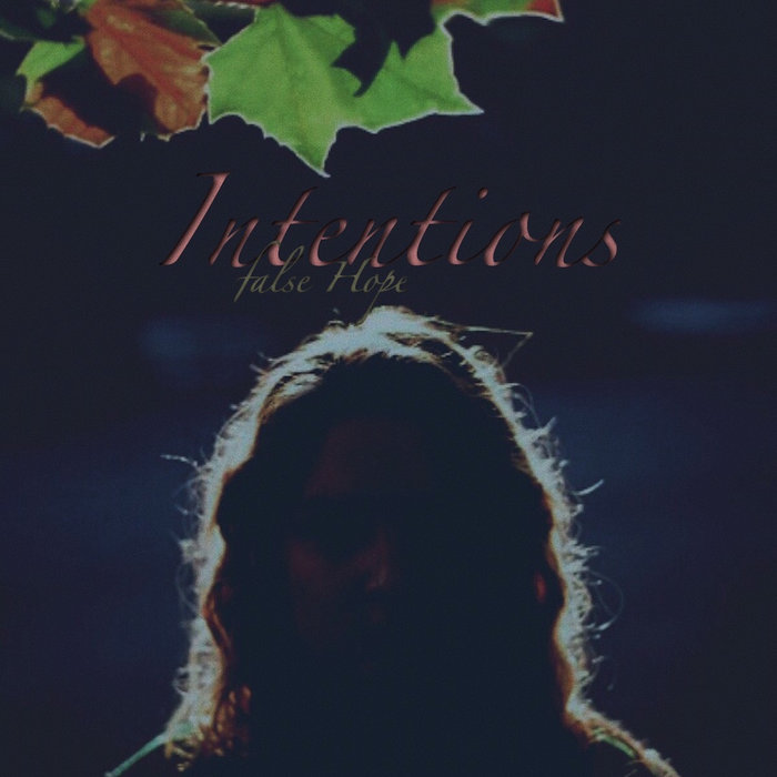 Intentions | false Hope