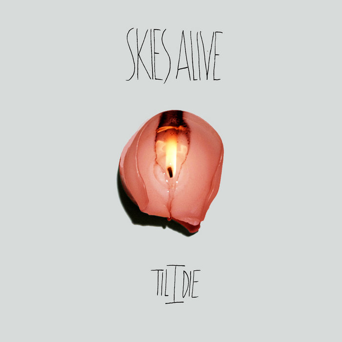 Til I Die | Skies Alive | Statusfear Media