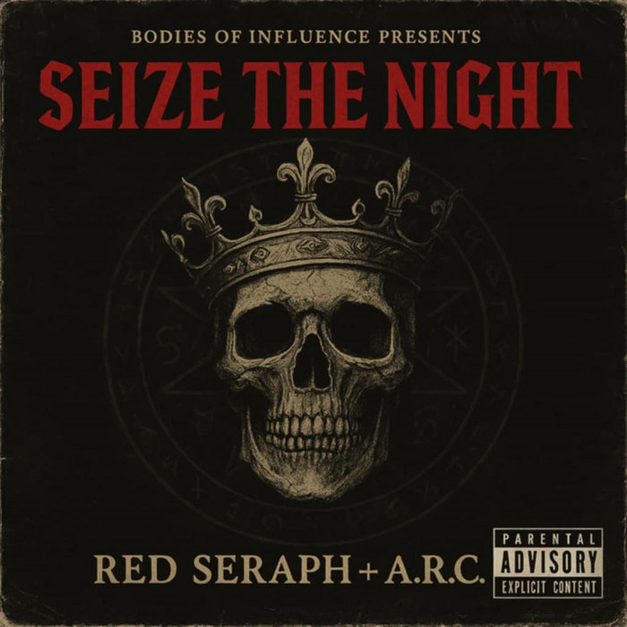 Seize the Night | Bodies of Influnce Featuring Red Seraph, A.R.C and ...