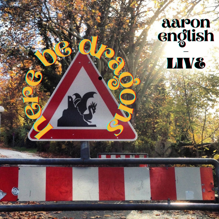 Here Be Dragons (Aaron English Live Vol. 2) | Aaron English