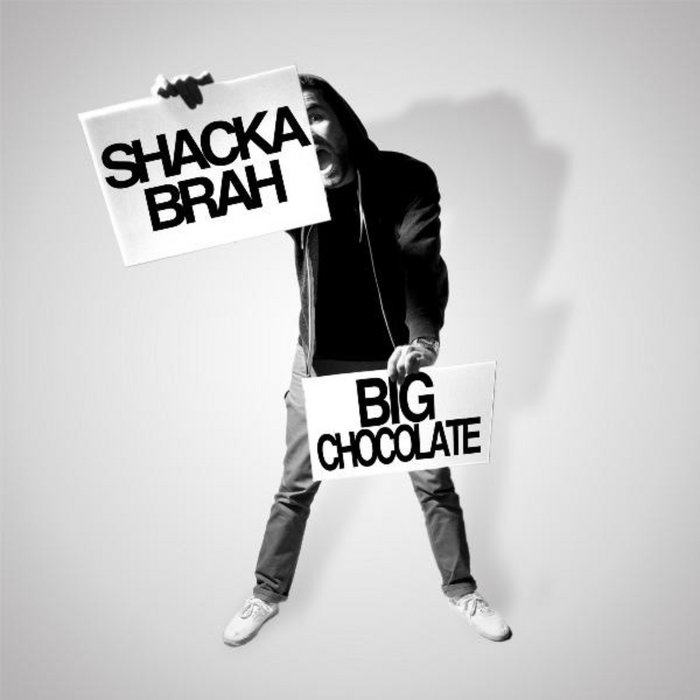 Shacka Brah EP | Big Chocolate
