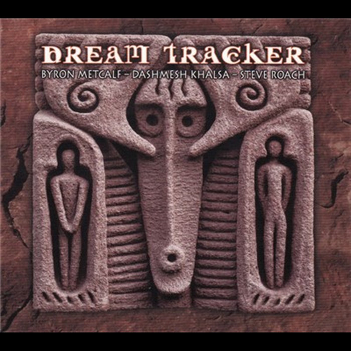 Dream Tracker | Byron Metcalf