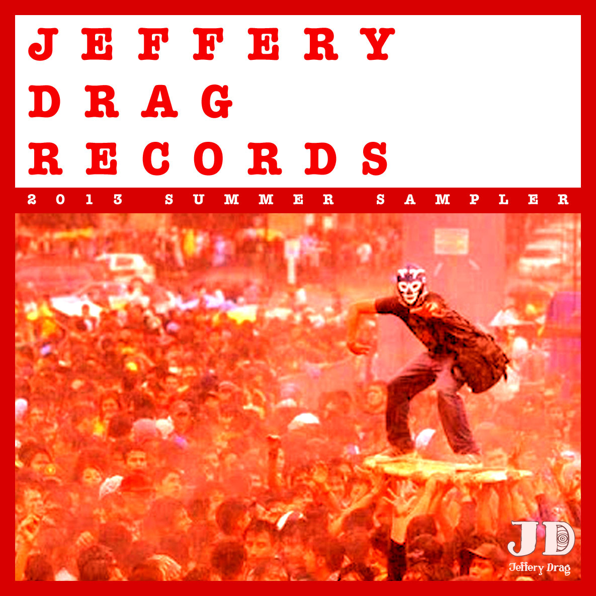 2013 Summer Sampler | Various Artists | Jeffery Drag Records