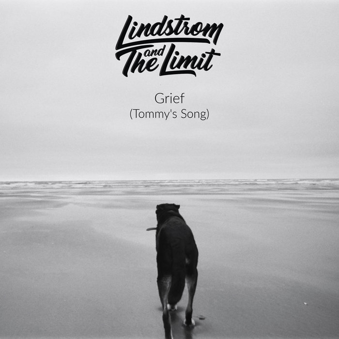Grief (Tommy's Song) | Lindstrom and The Limit | Lindstrom and the Limit