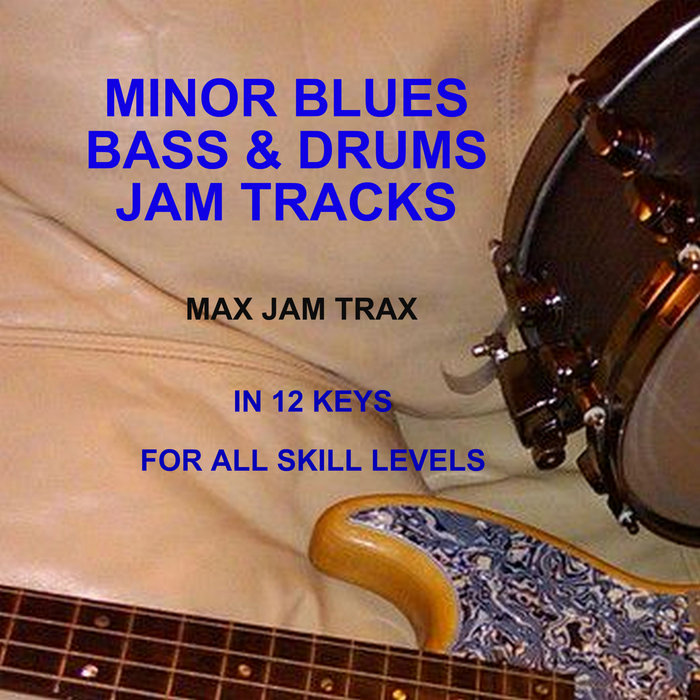 Minor Blues Bass & Drums Jam Tracks | maxbass-n-drumstrax
