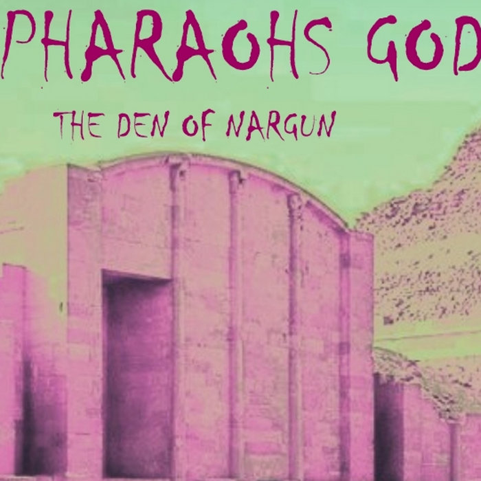 The Den Of Nargun | Pharaohs God