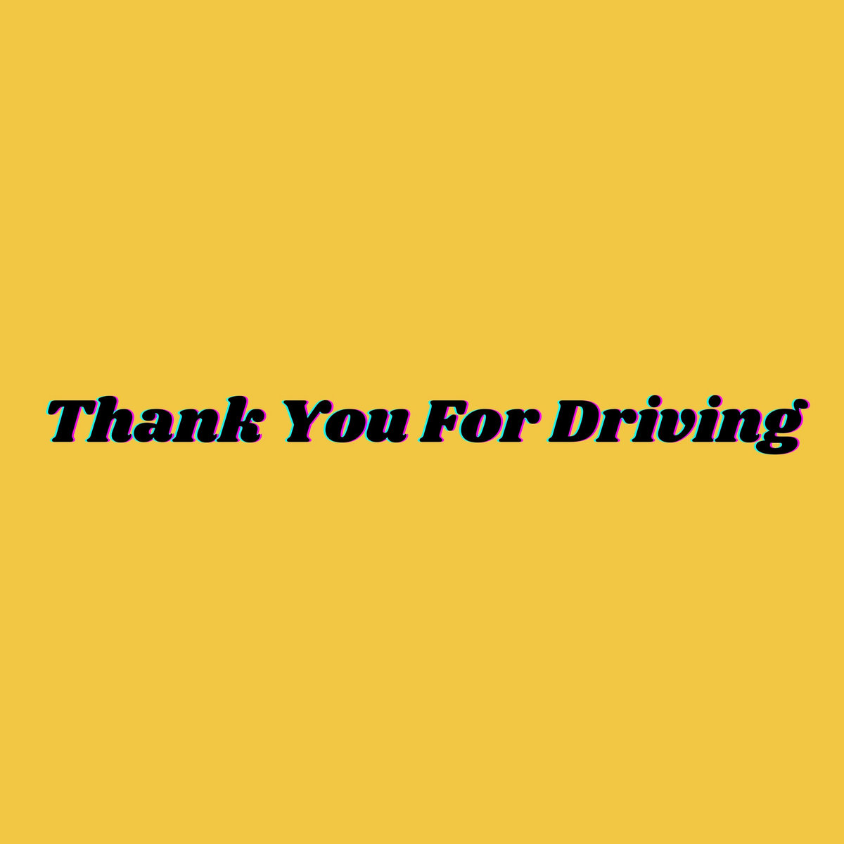 Thank You For Driving | Thank You For Driving