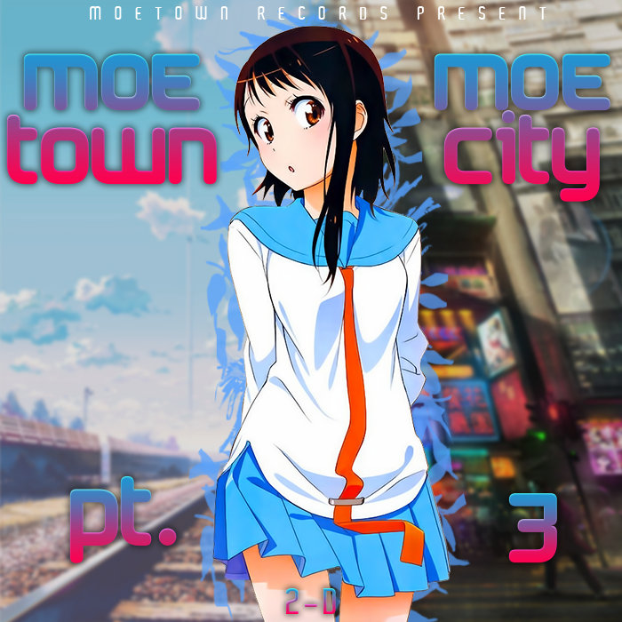 Moetown, Moecity pt. 3 | 2-D