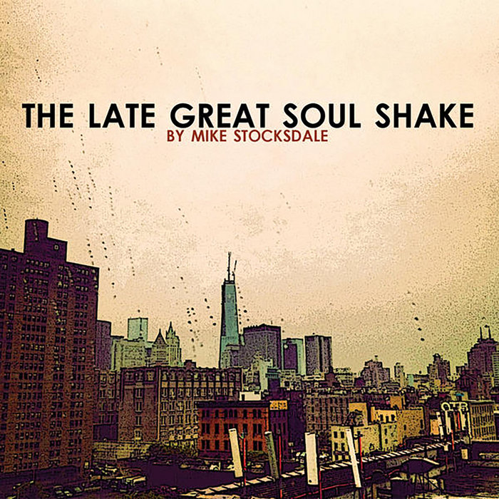 The Late Great Soul Shake | Mike Stocksdale