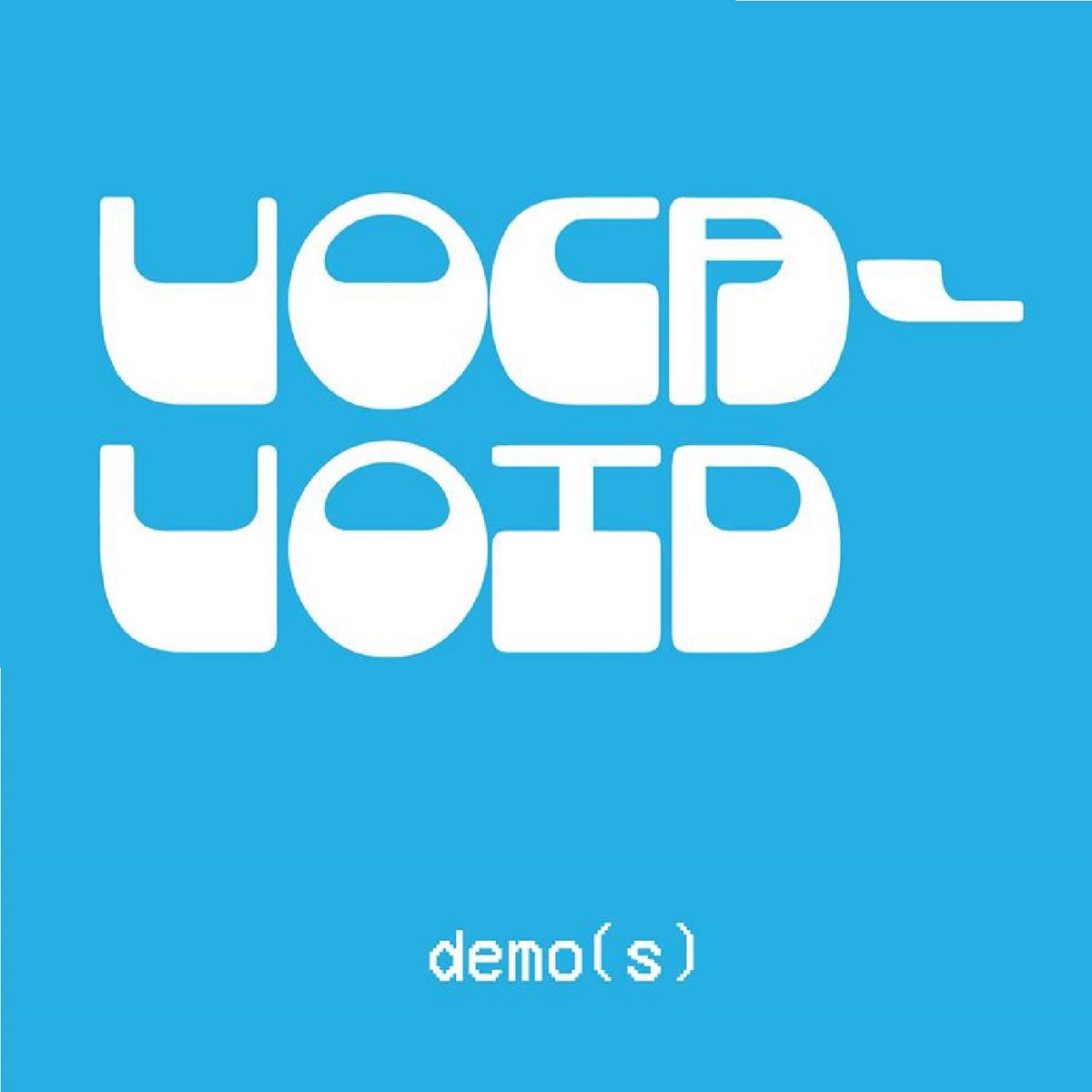 Demo(s) Part 1 | VOCA-VOID