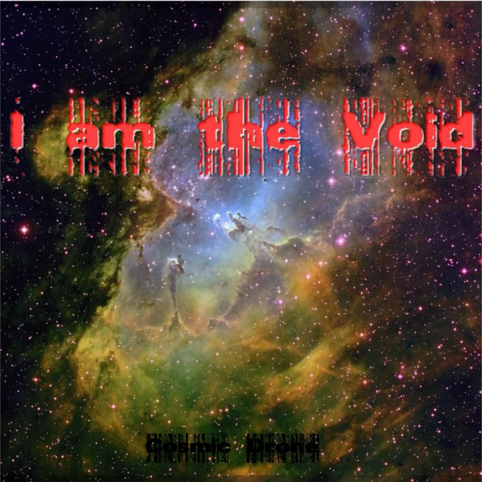 Cosmic Drone | IamTheVoid