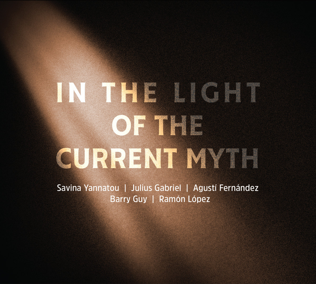 In The Light Of The Current Myth | Savina Yannatou /Julius Gabriel / Agustí Fernández / Barry ...