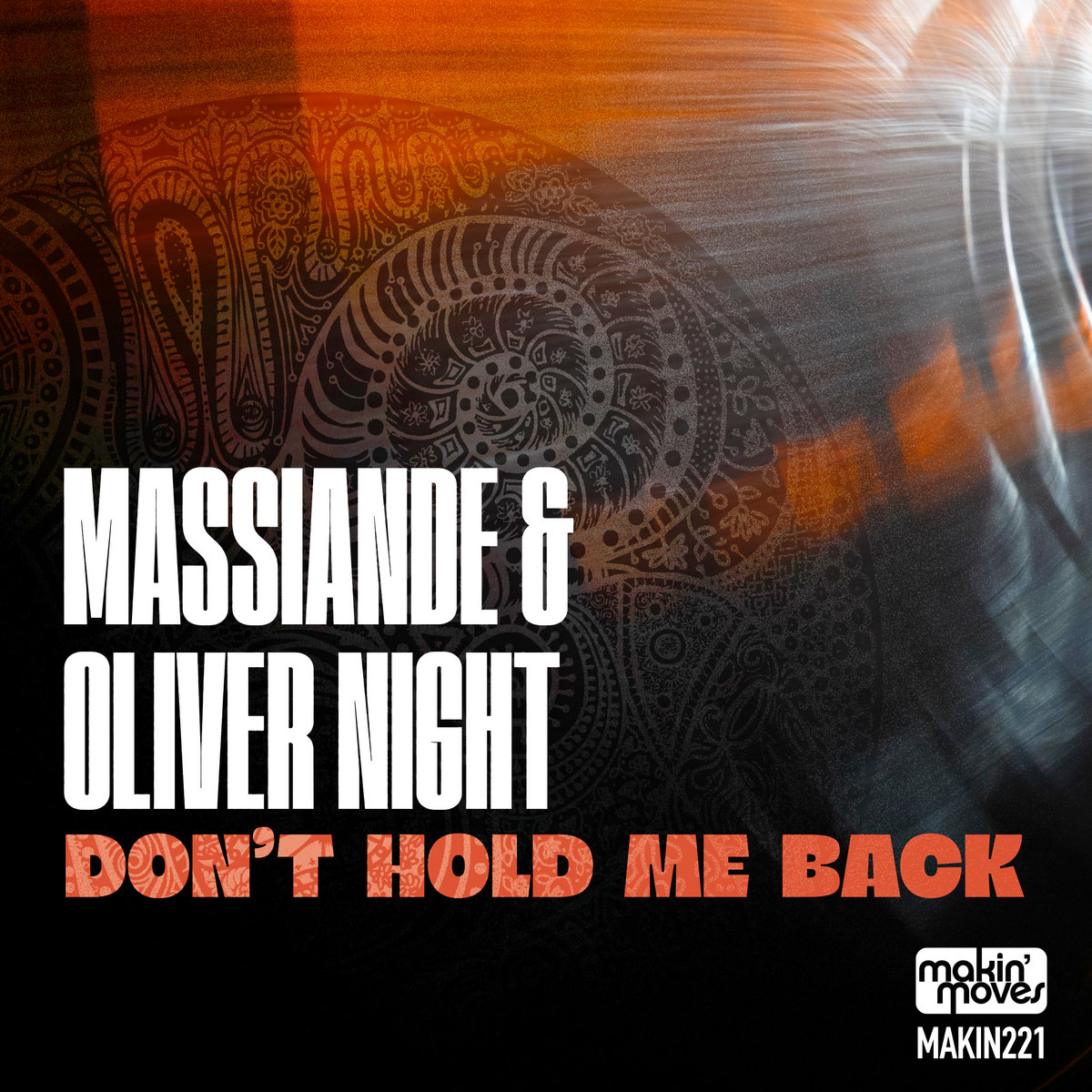 Don't Hold Me Back | Massiande & Oliver Night | Makin' Moves